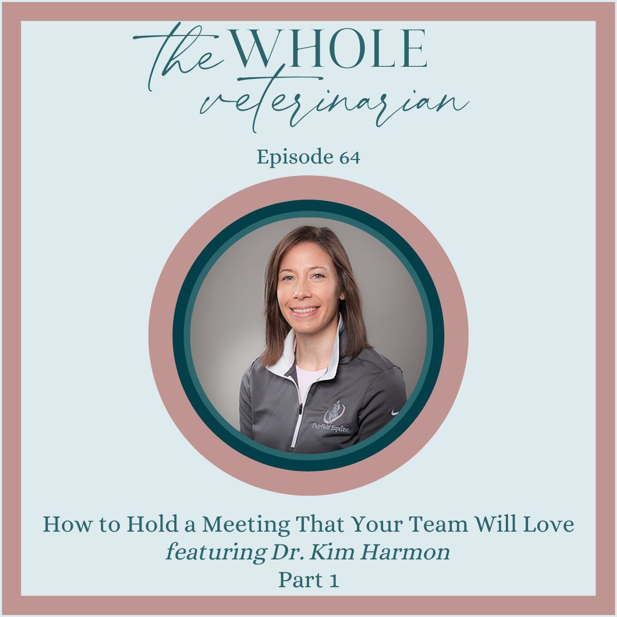 Episode 65 - How to Hold a Meeting that Your Veterinary Team Will Love ...